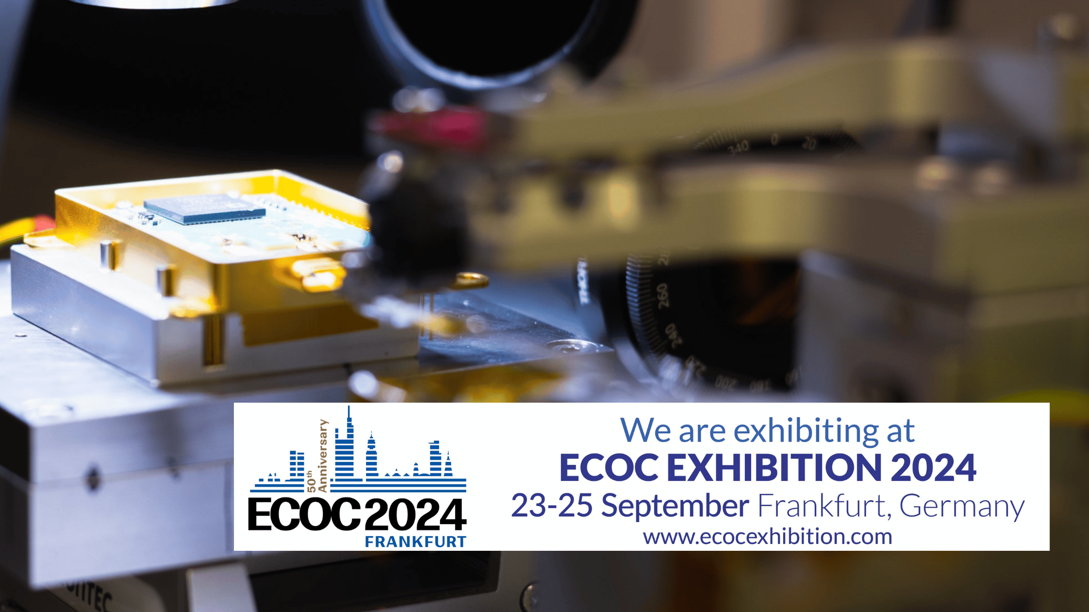 August 2024 | Exhibiting at ECOC 2024 in Frankfurt | September 23-25